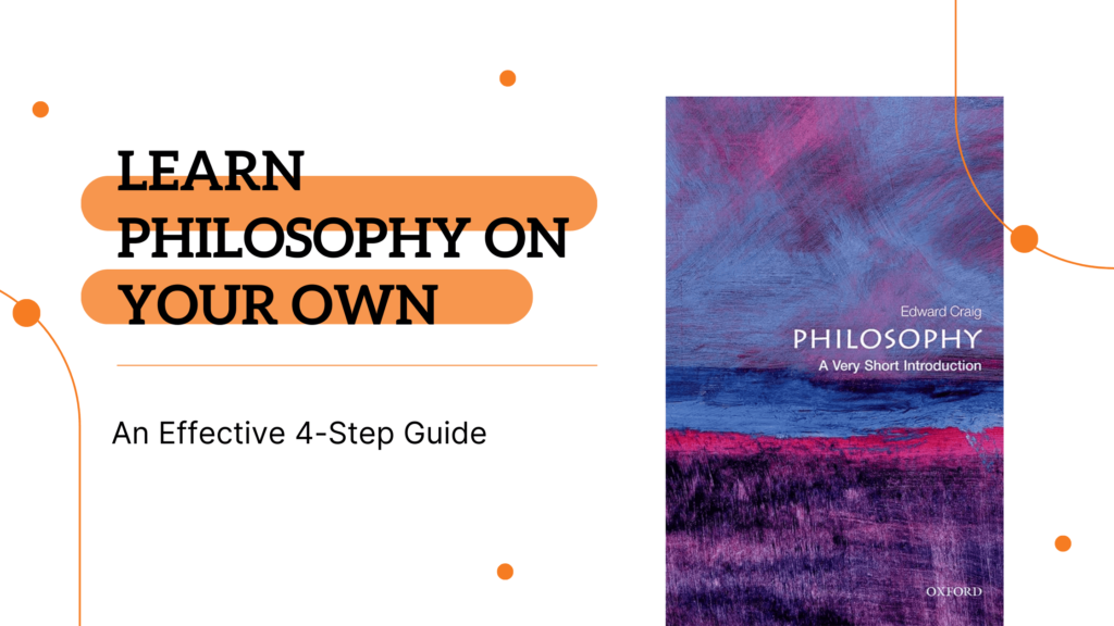 Learn Philosophy on Your Own: An Effective 4-Step Guide - Or Philosophy
